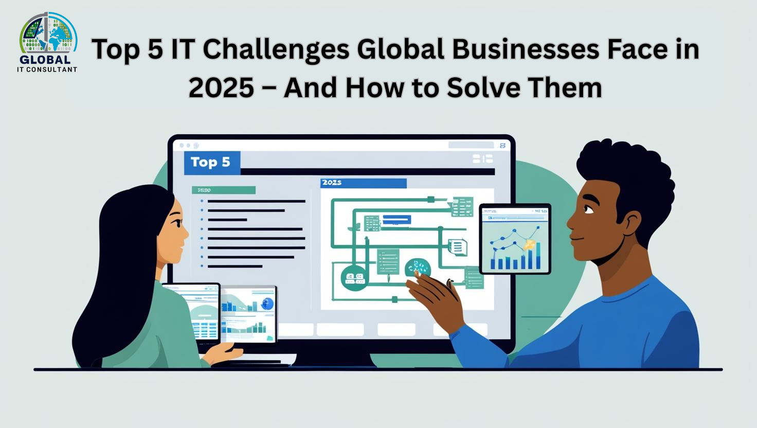 Top 5 IT Challenges Global Businesses Face in 2025 – And How to Solve ...